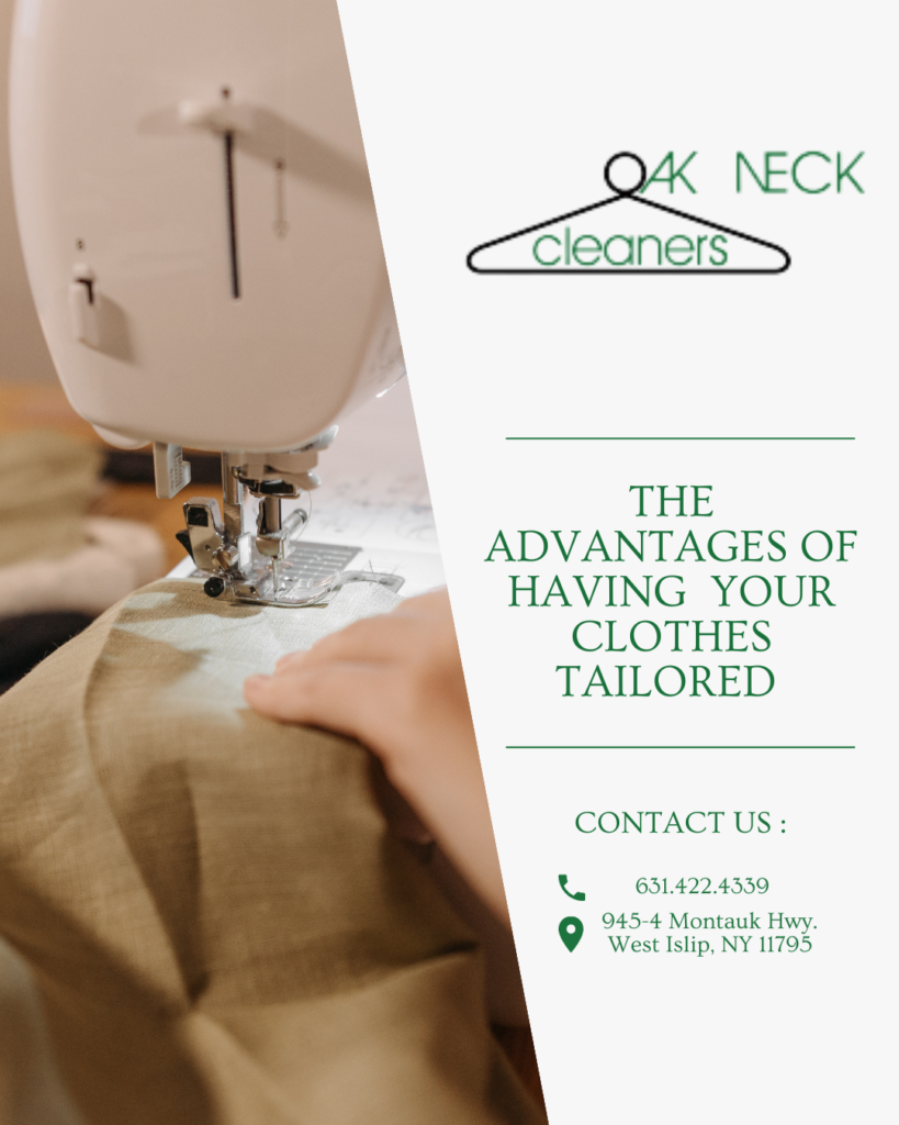 The Advantages of Having Your Clothes Tailored - Oak Neck Cleaners